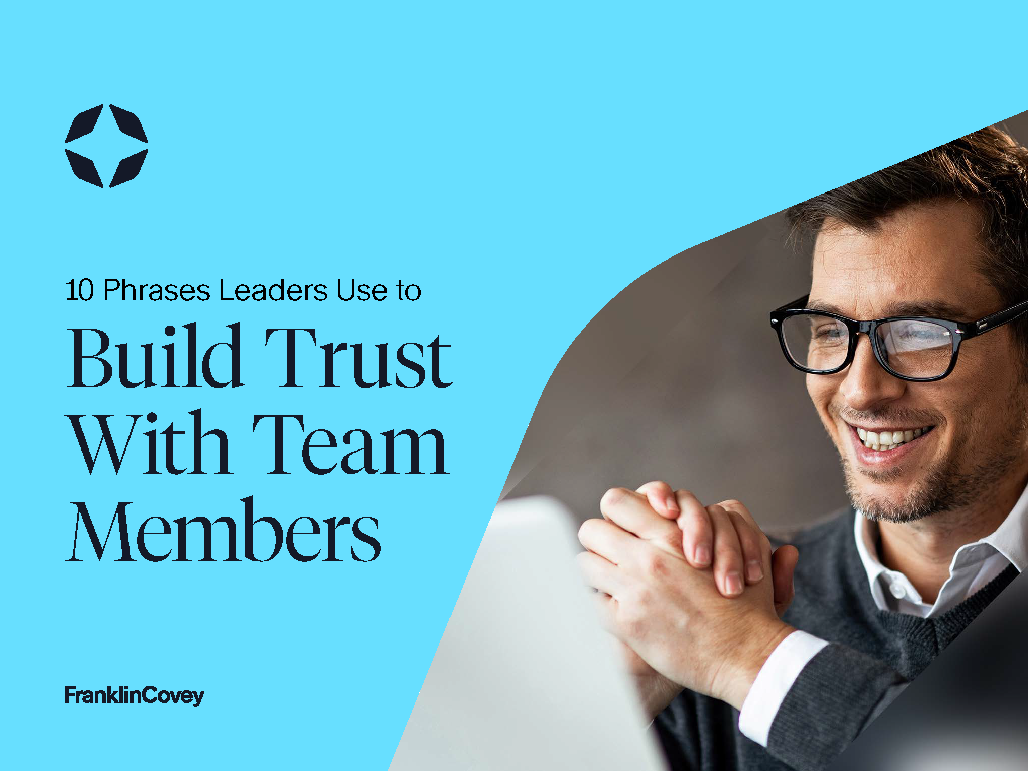 10 Phrases Leaders Use to Build Trust with Team Members | FranklinCovey
