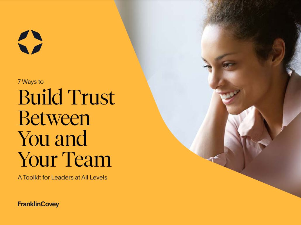 7 Ways to Build Trust Between You and Your Team—A Toolkit for Leaders ...