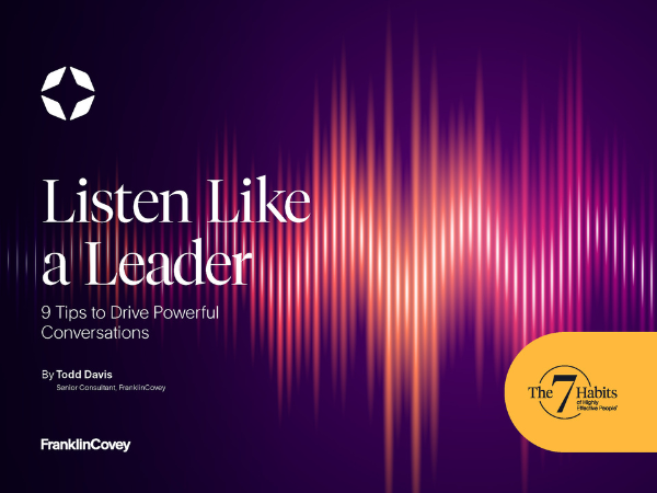 Listen Like a Leader: 9 Tips to Drive Powerful Conversations ...