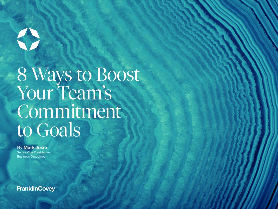 8 Ways to Boost Your Team’s Commitment to Goals - Guide | FranklinCovey
