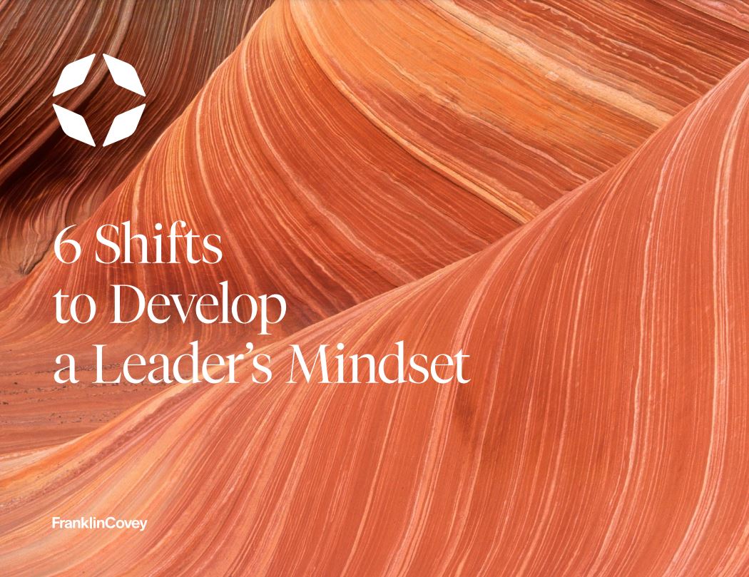 6 Shifts to Develop a Leader's Mindset | FranklinCovey